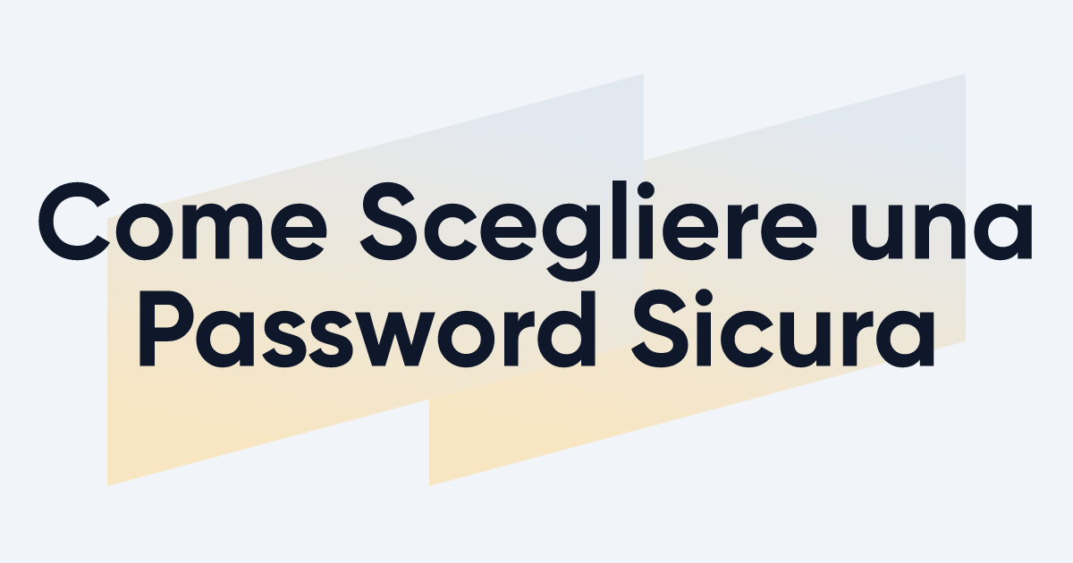 Come Scegliere Una Password Sicura: Guida Definitiva | DIGITALE.co