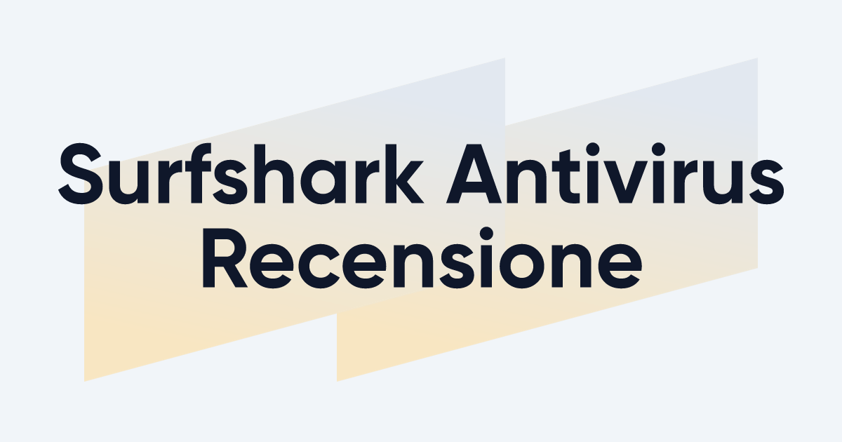 Surfshark Antivirus Recensione: Quanto è Buono? | DIGITALE.co