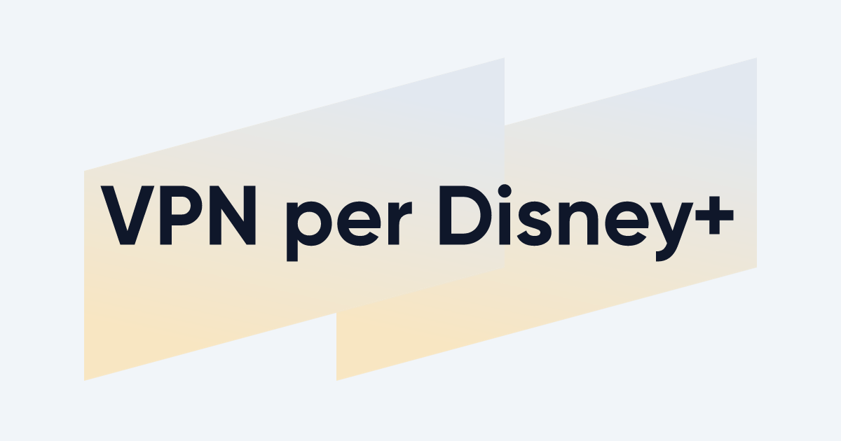 Miglior VPN per Disney Plus: 27 Provider A Confronto | DIGITALE.co